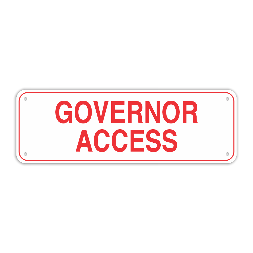 GOVERNOR ACCESS SIGN - My Sign Station
