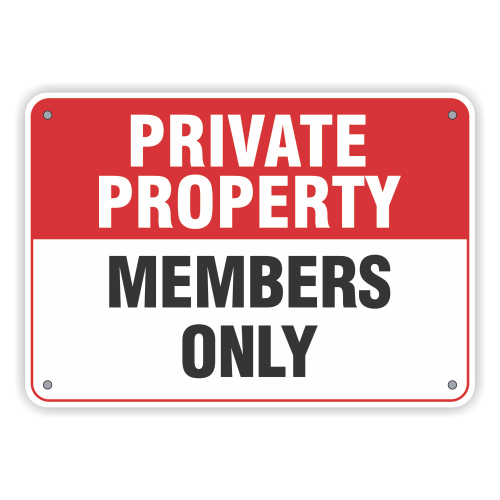 PRIVATE PROPERTY MEMBERS ONLY SIGN - My Sign Station