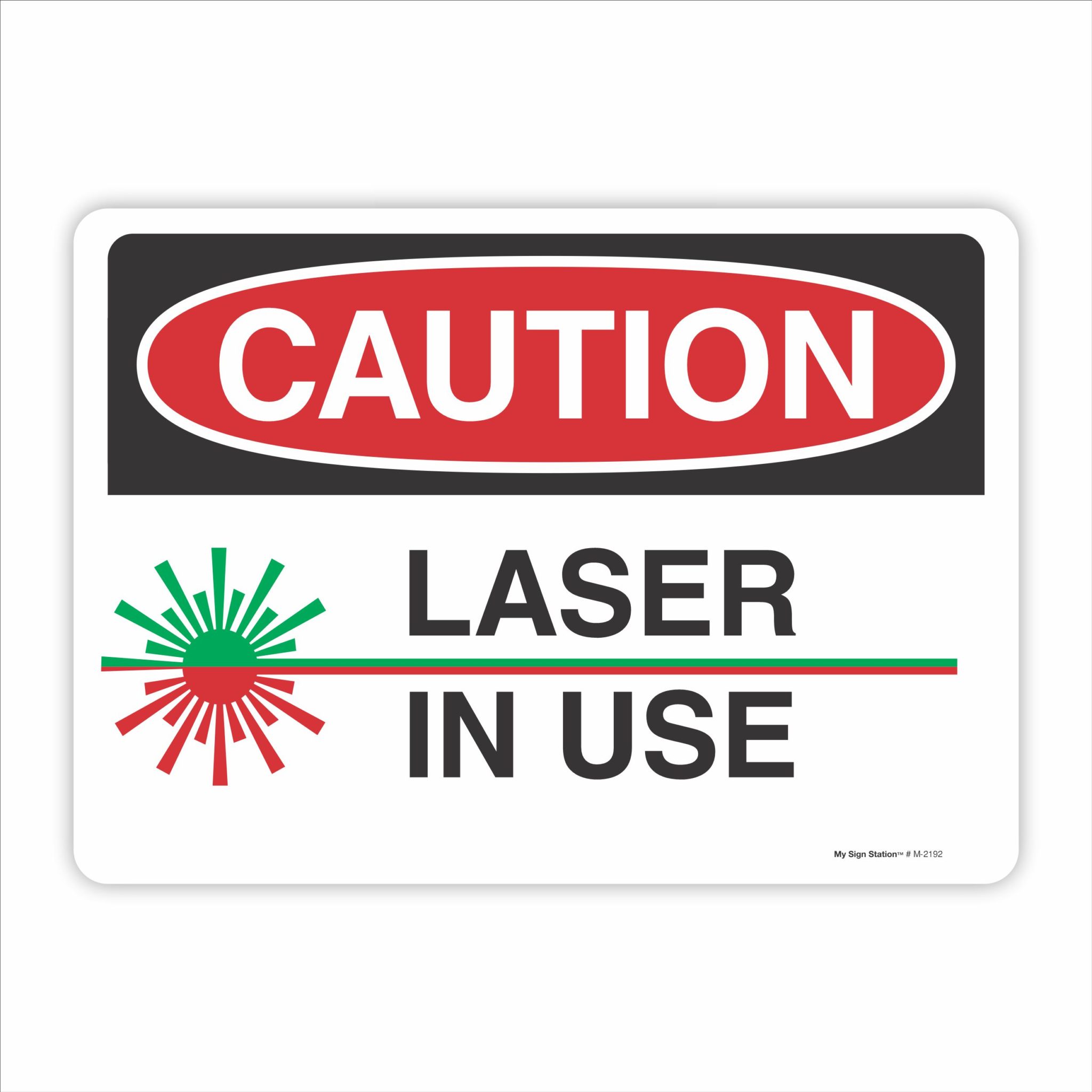 CAUTION LASER IN USE - My Sign Station