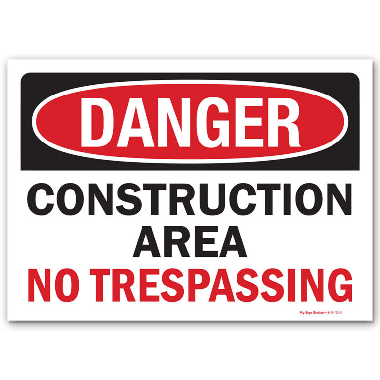 CONSTRUCTION AREA NO TRESPASSING SIGN - My Sign Station