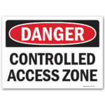 DANGER CONTROLLED ACCESS ZONE SIGN - My Sign Station