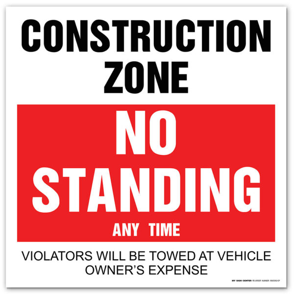 CONSTRUCTION ZONE NO STANDING SIGN - My Sign Station