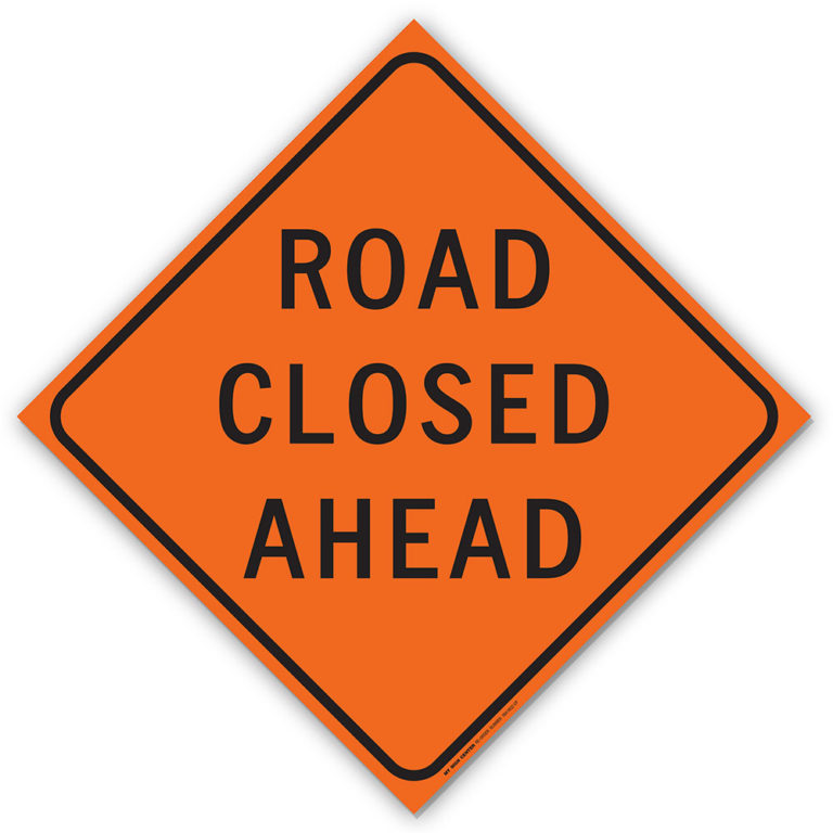 ROAD CLOSED AHEAD SIGN - My Sign Station