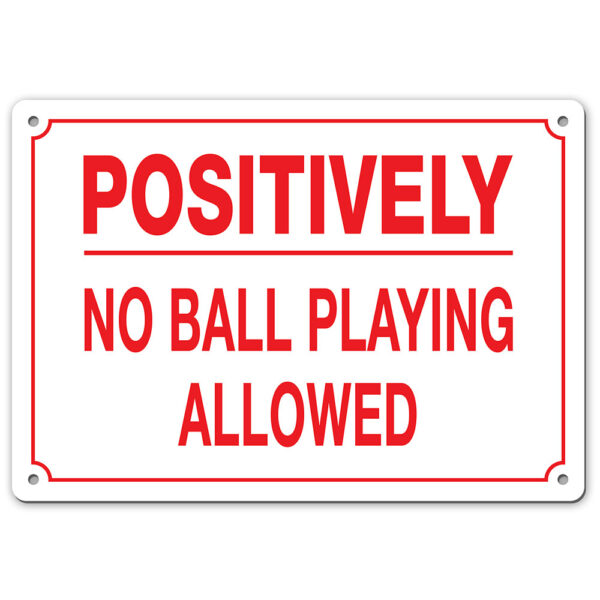 NO BALL PLAYING SIGN - My Sign Station